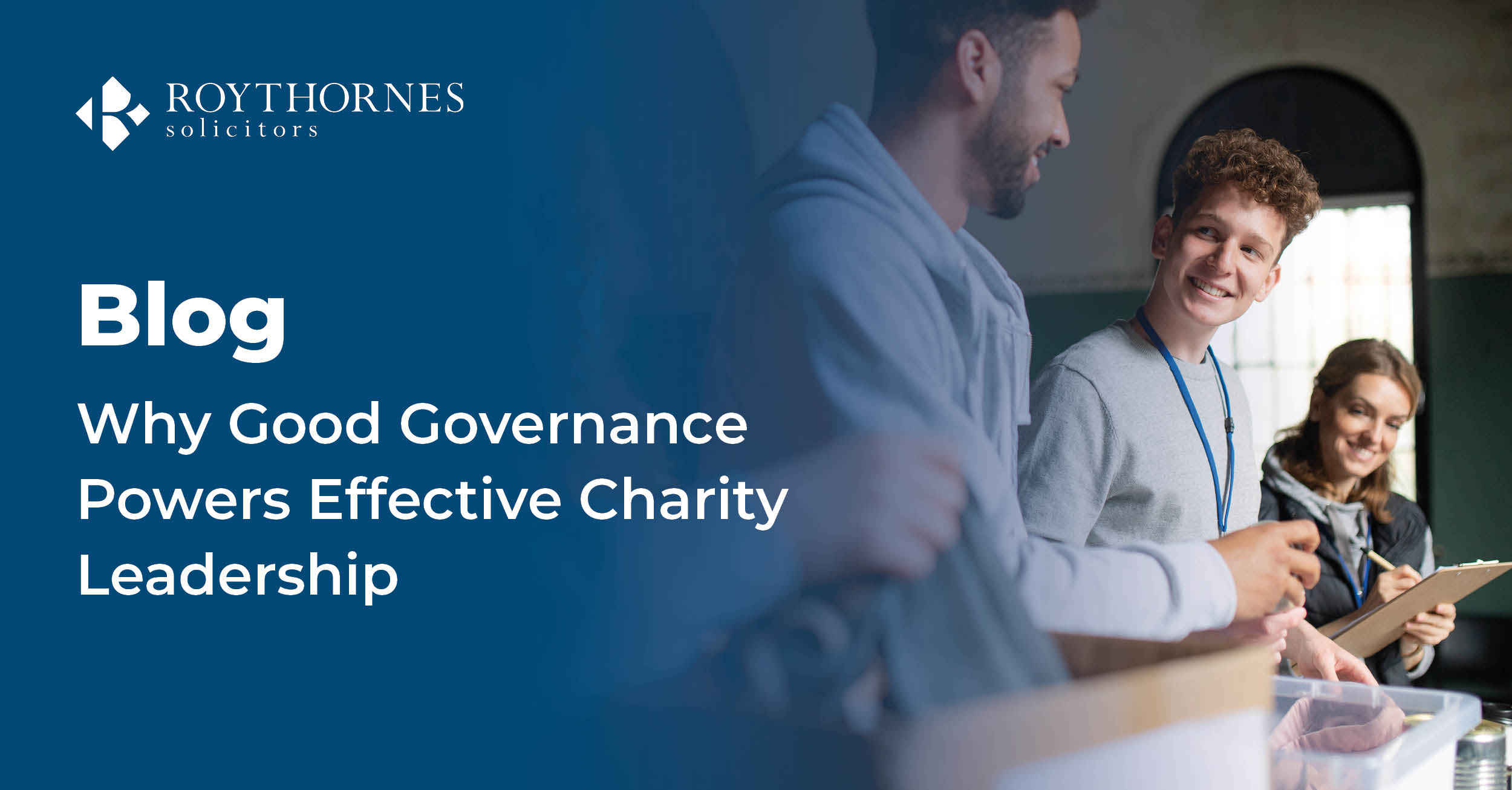 Why Good Governance Powers Effective Charity Leadership - Roythornes ...